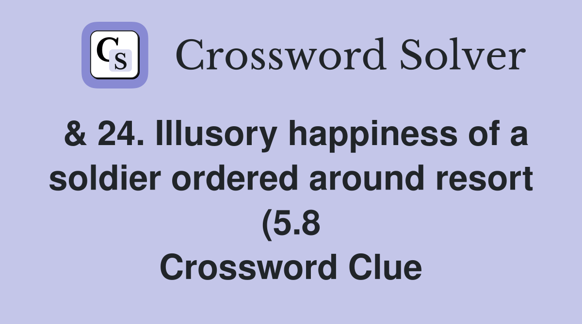 & 24. Illusory happiness of a soldier ordered around resort (5.8 ... & 24. Illusory happiness of a soldier ordered around resort (5.8 ...